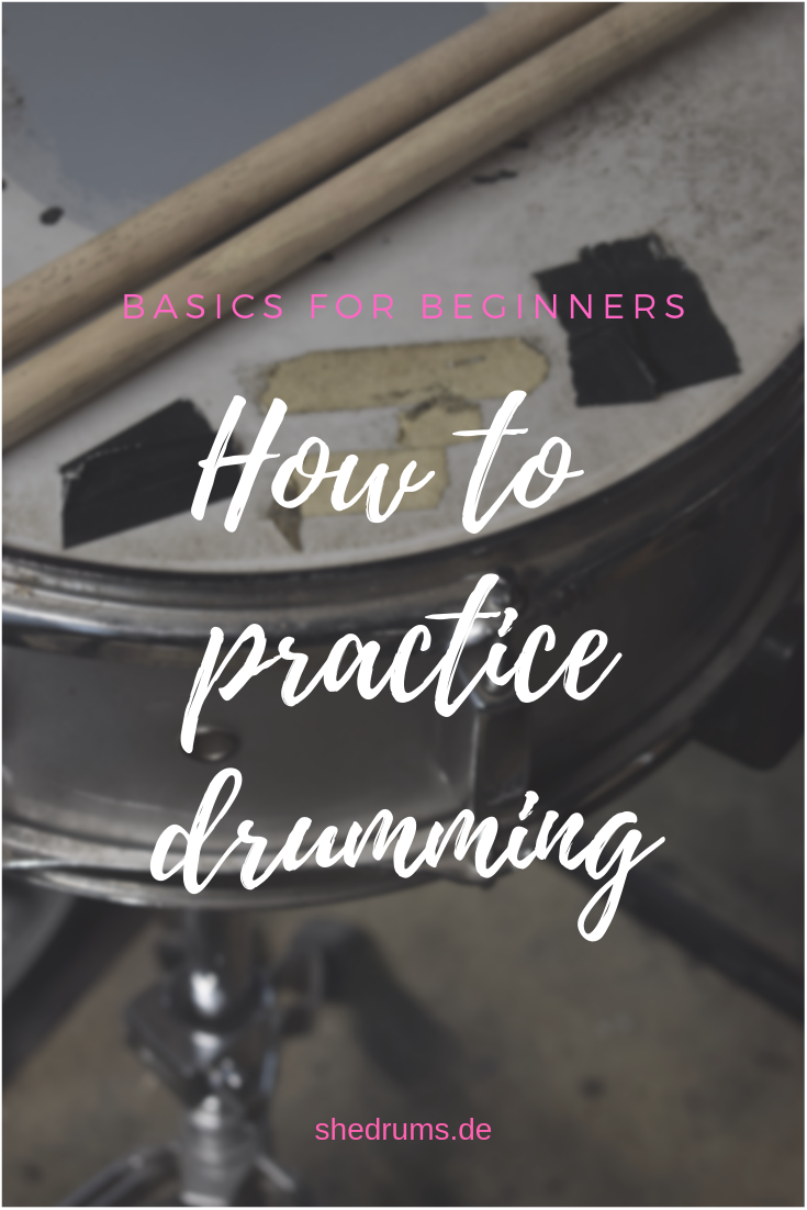 How To Practice Drumming: Crucial Basics For Beginners - sHe druMs ...