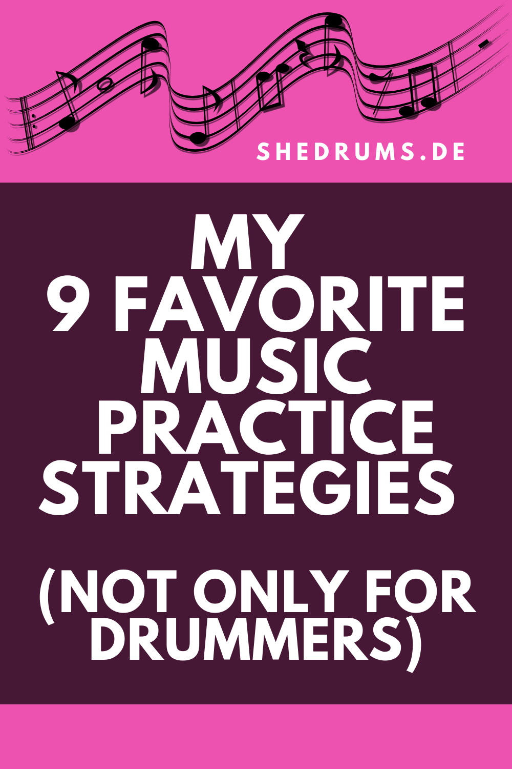 My 9 Favorite Music Practice Strategies (Not Only For Drummers) - sHe ...