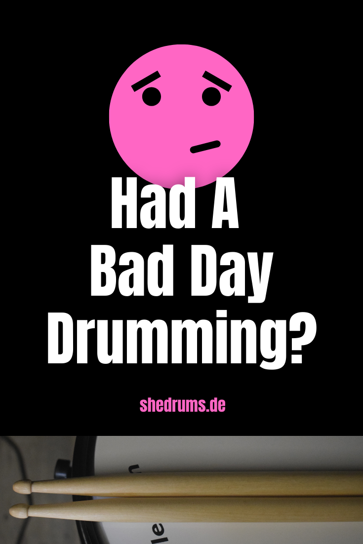 How To Deal With A Bad Day Drumming - sHe druMs: Rock The Kit!
